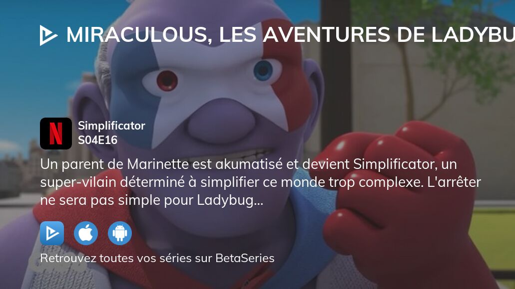 Regarder Miraculous, les aventures de Ladybug et Chat Noir saison 4 ...