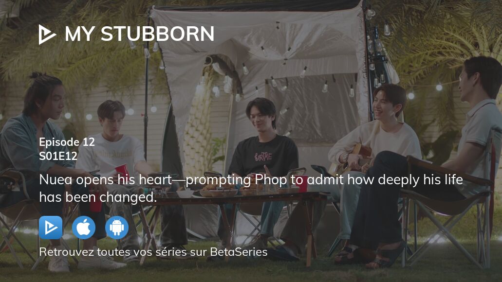 Regarder My Stubborn saison 1 épisode 12 streaming complet