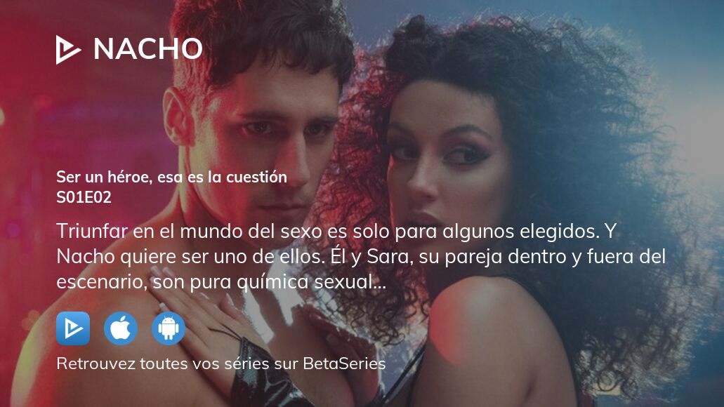 Où regarder Nacho saison 1 épisode 2 en streaming complet ? | BetaSeries.com