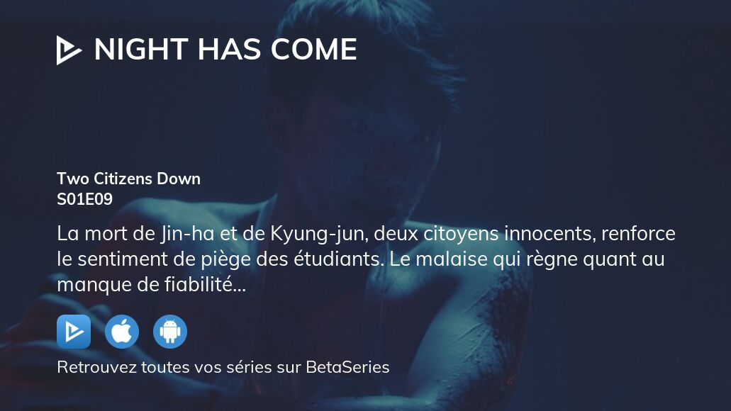 Regarder Night Has Come saison 1 épisode 9 streaming complet