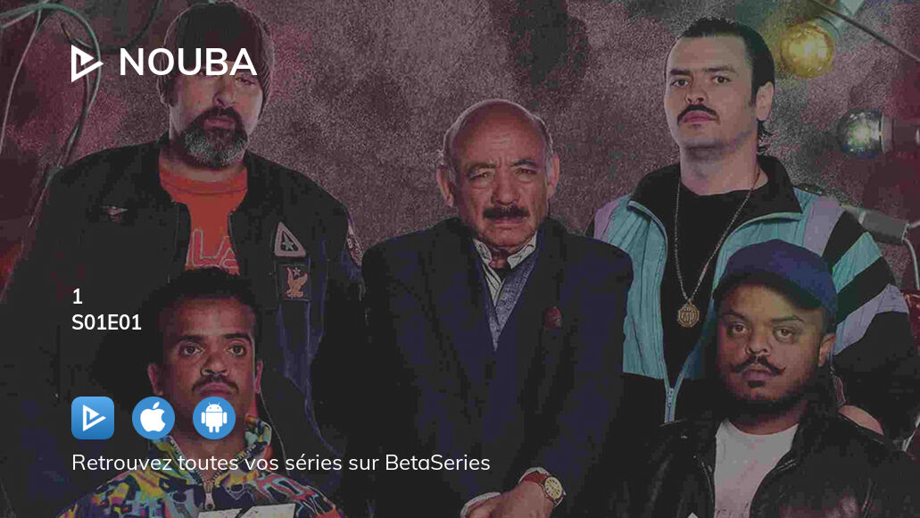 Regarder Nouba saison 1 épisode 1 streaming complet