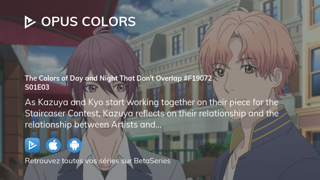 Regarder Opus COLORs saison 1 épisode 3 en streaming complet VOSTFR, VF, VO | BetaSeries.com