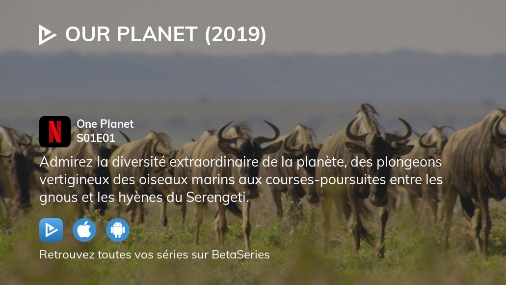 Regarder Our Planet (2019) saison 1 épisode 1 streaming complet