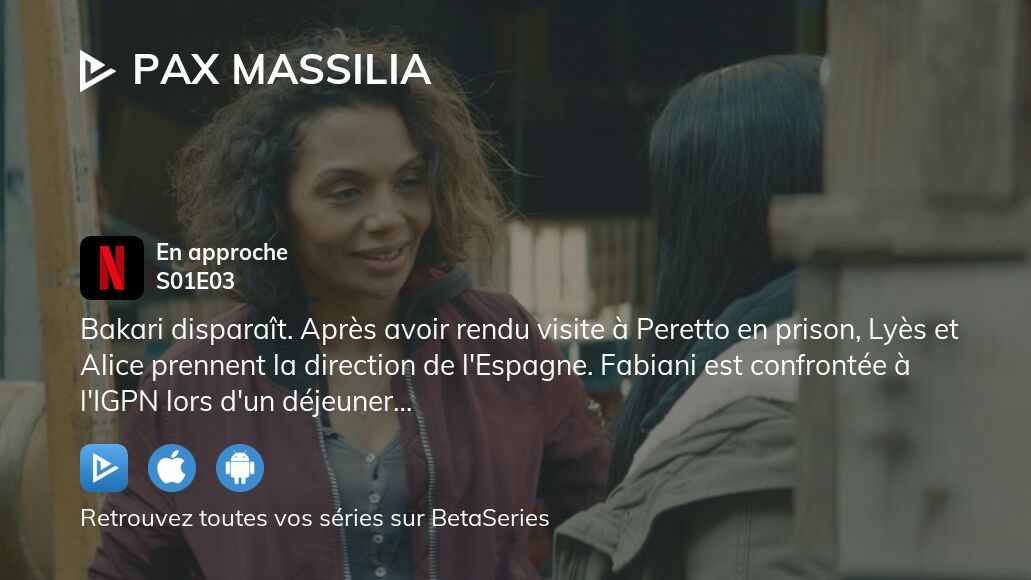 Où regarder Pax Massilia saison 1 épisode 3 en streaming complet ? | BetaSeries.com