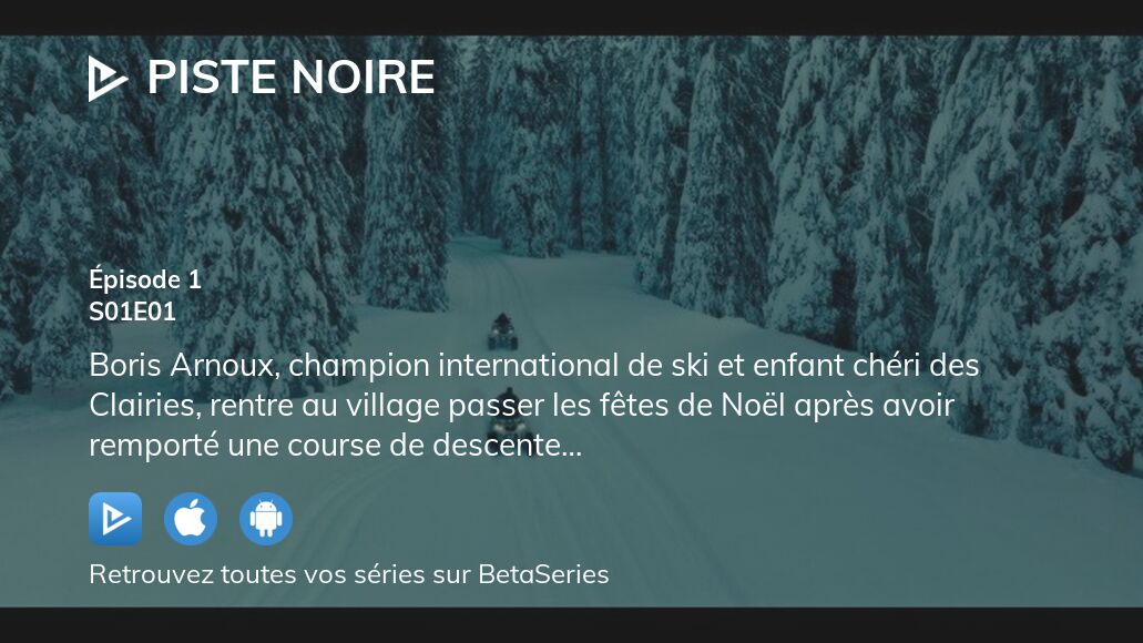 Vidéo : Regarder Piste noire saison 1 épisode 1 en streaming complet