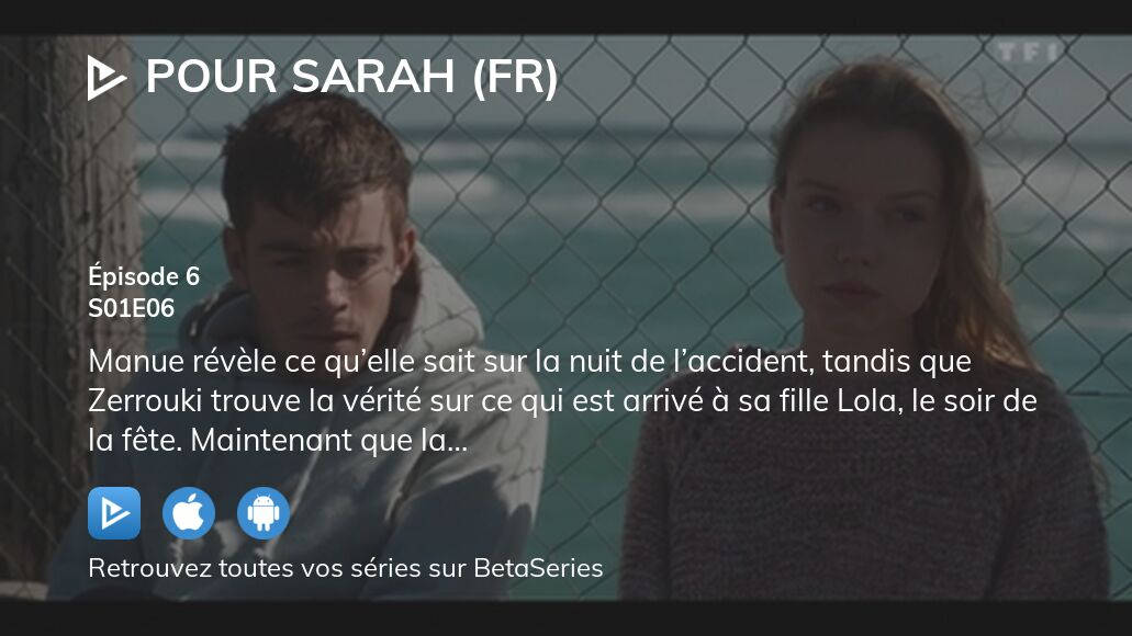 Regarder Pour Sarah (FR) saison 1 épisode 6 streaming complet