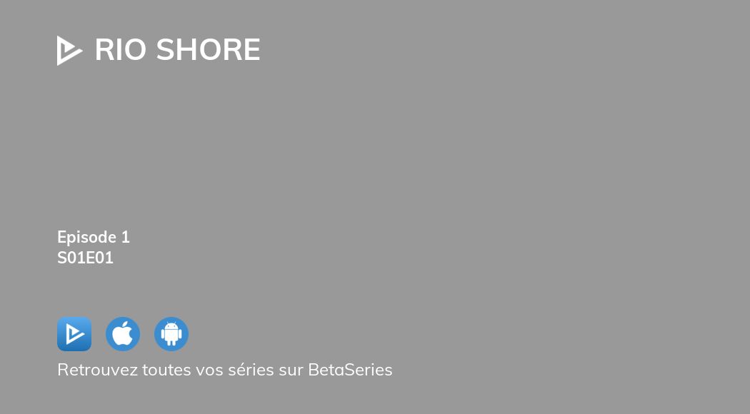 Regarder Rio Shore saison 1 épisode 1 streaming complet