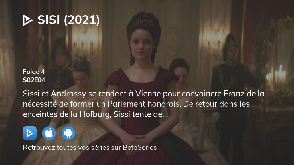 Regarder Sisi (2021) saison 2 épisode 4 streaming complet