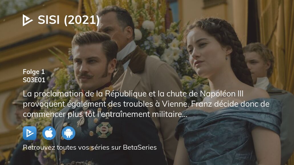 Regarder Sisi (2021) saison 3 épisode 1 streaming complet