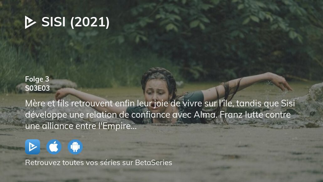 Regarder Sisi (2021) saison 3 épisode 3 streaming complet