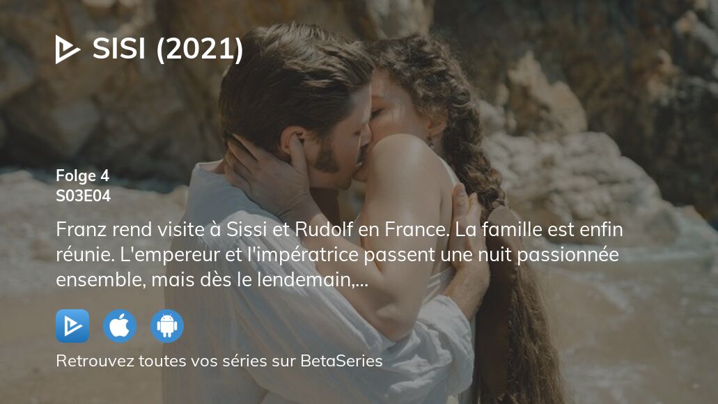 Où regarder Sissi saison 3 épisode 4 en streaming complet ...