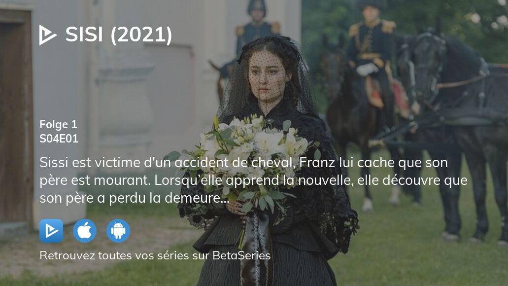 Regarder Sisi (2021) saison 4 épisode 1 streaming complet