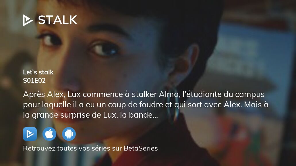 Regarder Stalk saison 1 épisode 2 streaming complet
