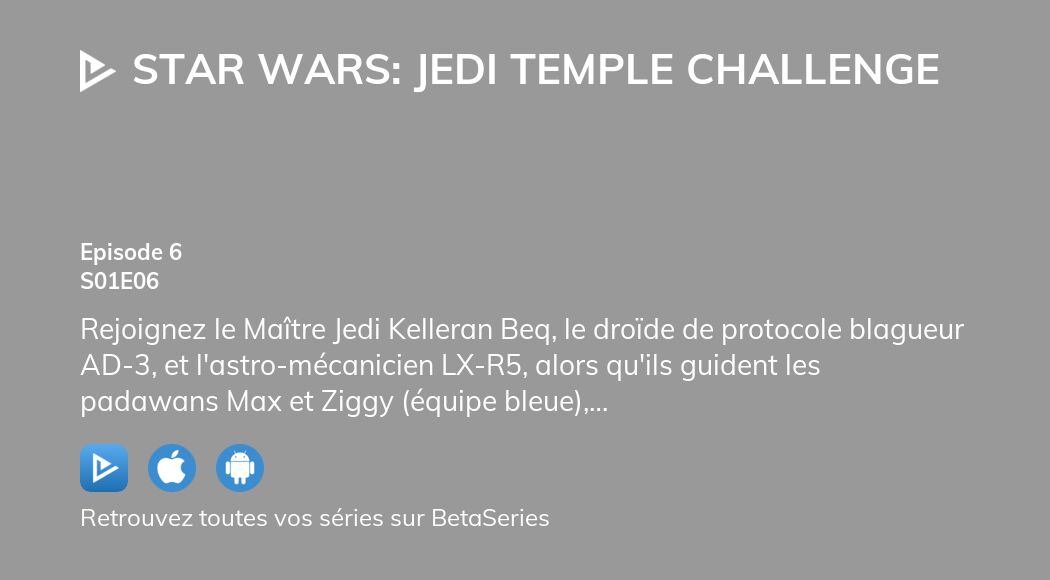 Regarder Star Wars: Jedi Temple Challenge saison 1 épisode 6 en streaming complet VOSTFR, VF, VO ...