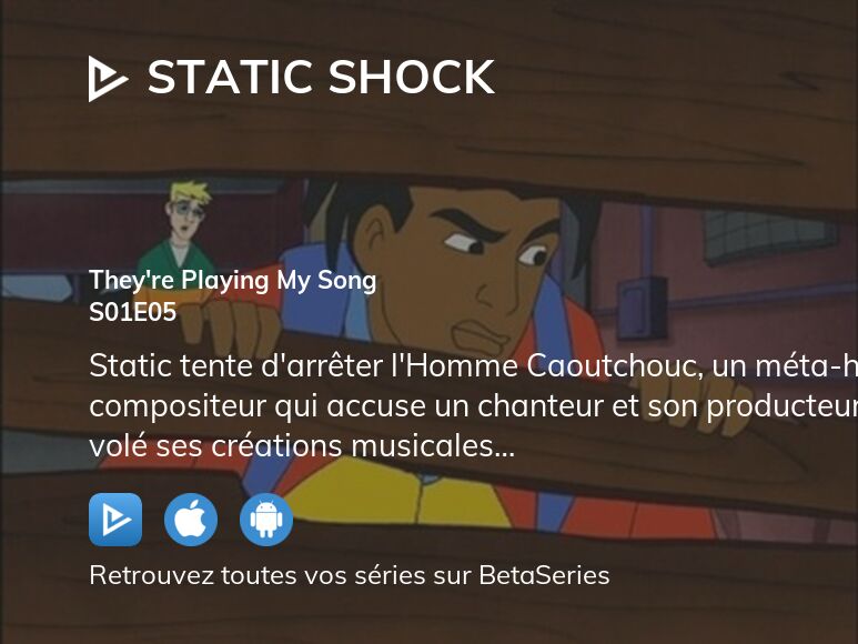 Regarder Static Choc saison 1 épisode 5 streaming complet