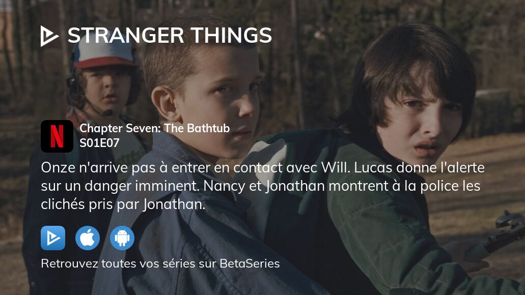 Regarder Stranger Things saison 1 épisode 7 streaming complet