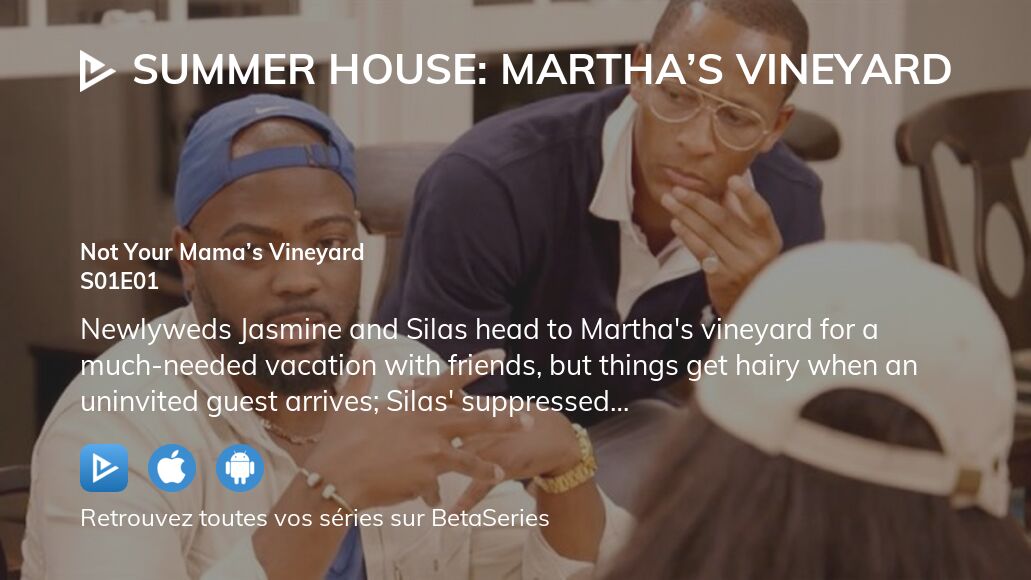 Où regarder Summer House: Martha’s Vineyard saison 1 épisode 1 en streaming complet ...