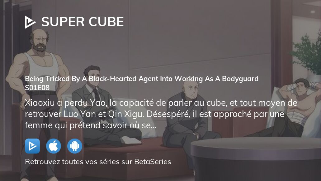 Regarder Super Cube saison 1 épisode 8 streaming complet
