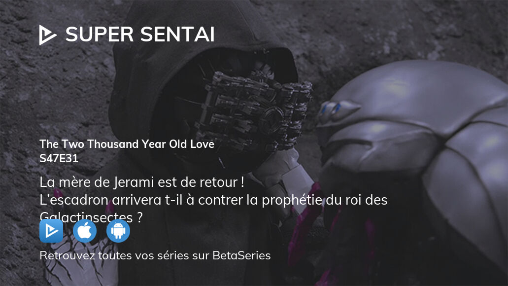 Regarder Super Sentai saison 47 épisode 31 en streaming complet VOSTFR ...