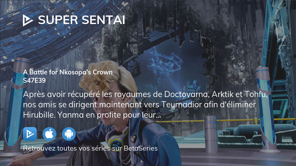 Où regarder Super Sentai saison 47 épisode 39 en streaming complet ...