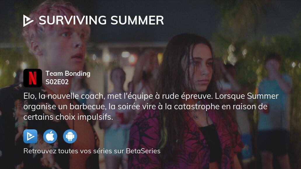 Vidéo : Regarder Surviving Summer saison 2 épisode 2 en streaming complet | BetaSeries.com
