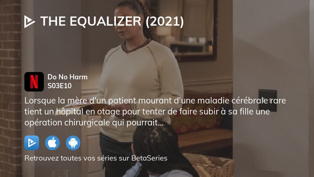 Regarder The Equalizer (2021) saison 3 épisode 10 streaming complet