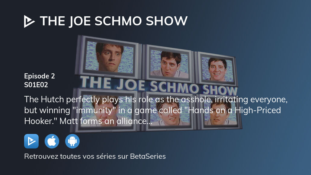 Regarder The Joe Schmo Show saison 1 épisode 2 streaming complet