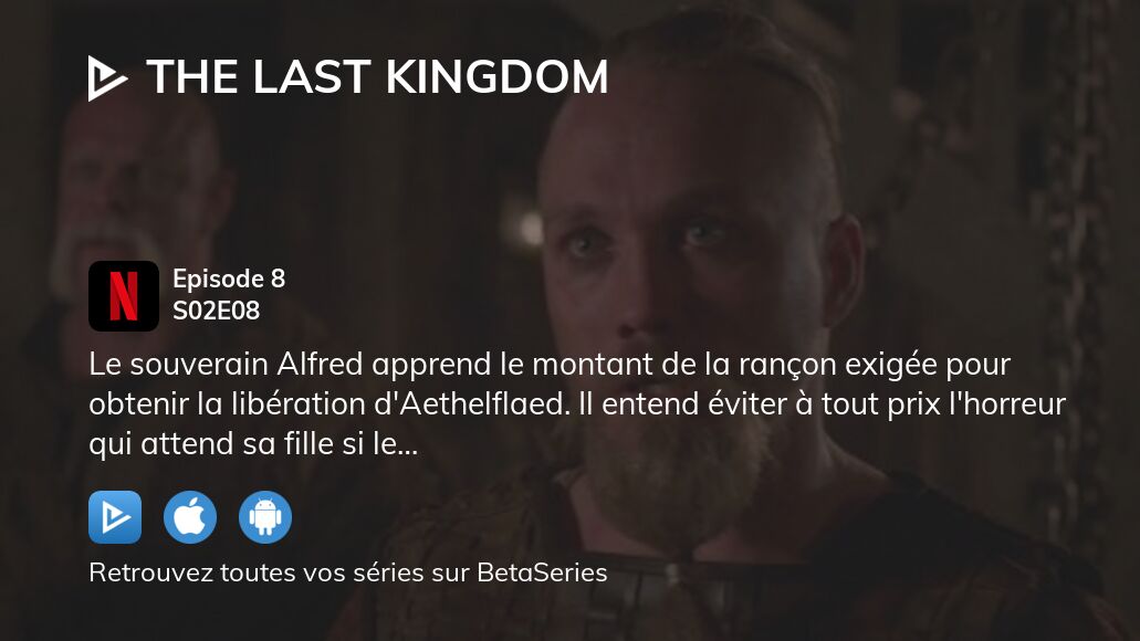 Regarder The Last Kingdom saison 2 épisode 8 streaming complet