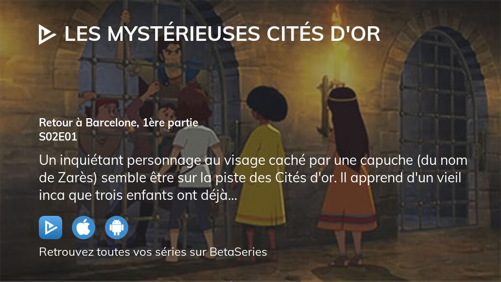 Regarder Les mystérieuses cités d'or saison 2 épisode 1 streaming complet