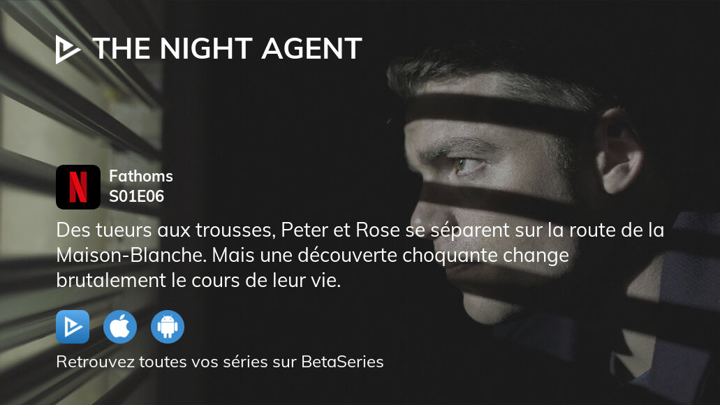 Regarder The Night Agent saison 1 épisode 6 streaming complet