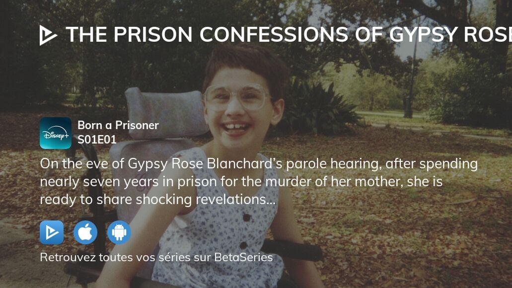 Regarder The Prison Confessions of Gypsy Rose Blanchard saison 1 épisode 1 streaming complet