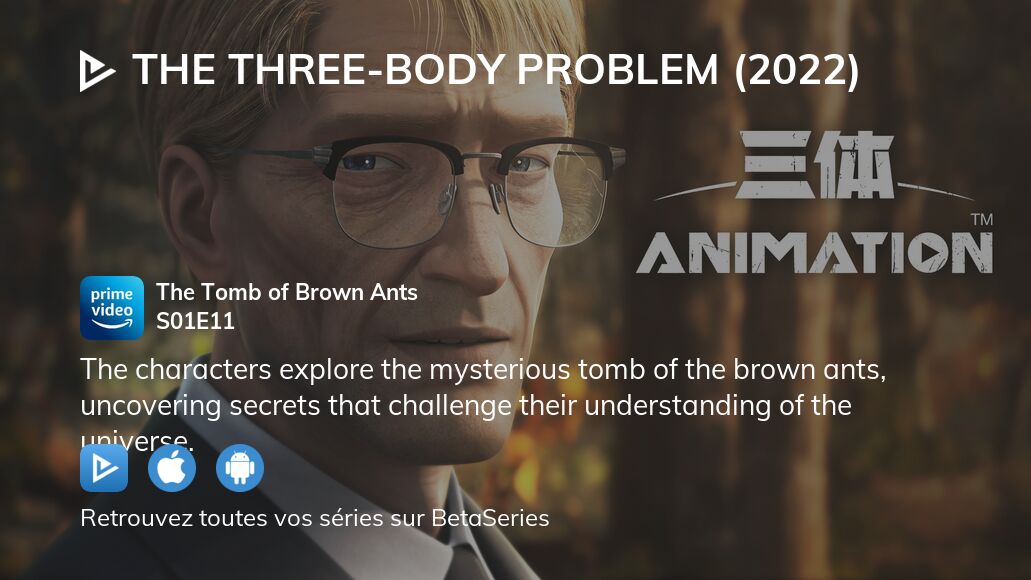 Vidéo : Regarder The Three-Body Problem (2022) saison 1 épisode 11 en streaming complet ...