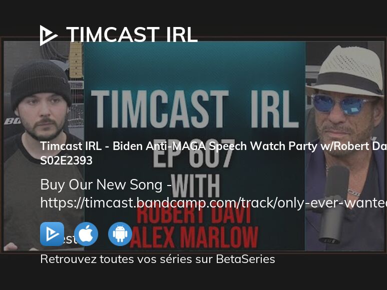 Regarder Timcast IRL saison 2 épisode 2393 streaming complet