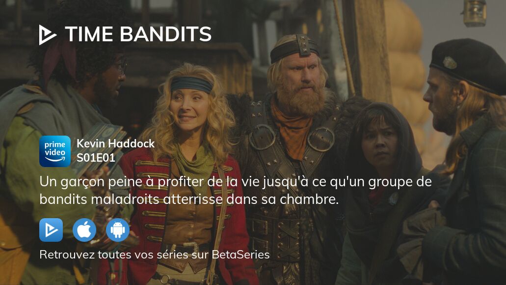 Regarder Time Bandits saison 1 épisode 1 streaming complet