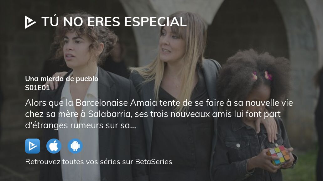Regarder Tú no eres especial saison 1 épisode 1 streaming complet