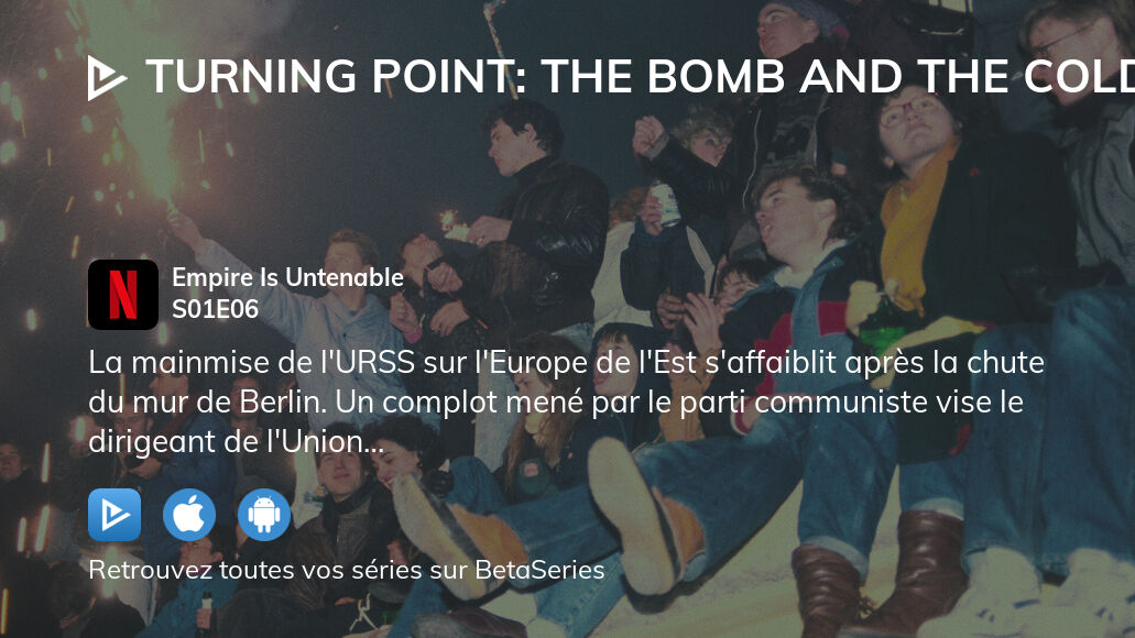 Regarder Turning Point: The Bomb and the Cold War saison 1 épisode 6 ...