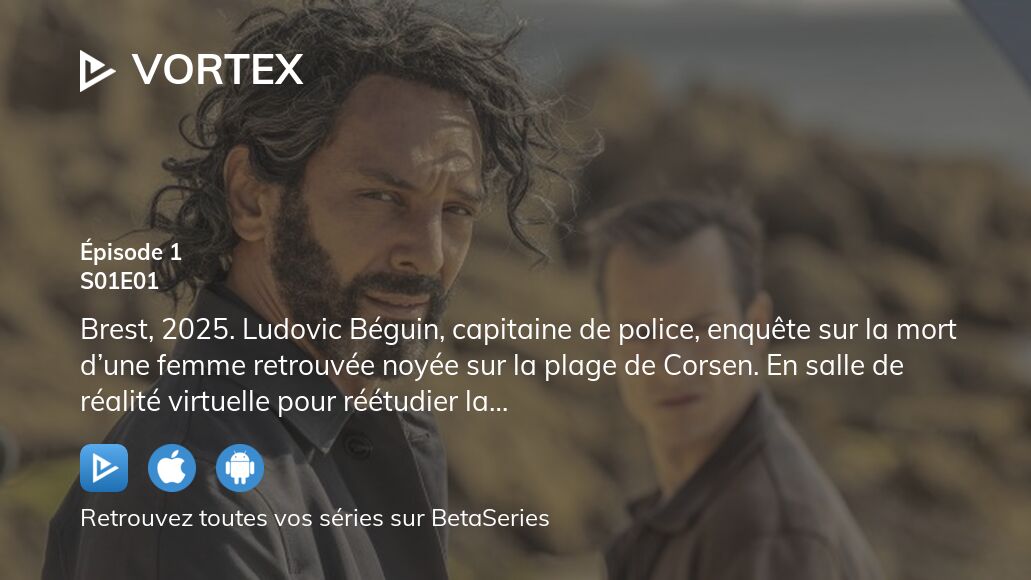Regarder Vortex saison 1 épisode 1 streaming complet