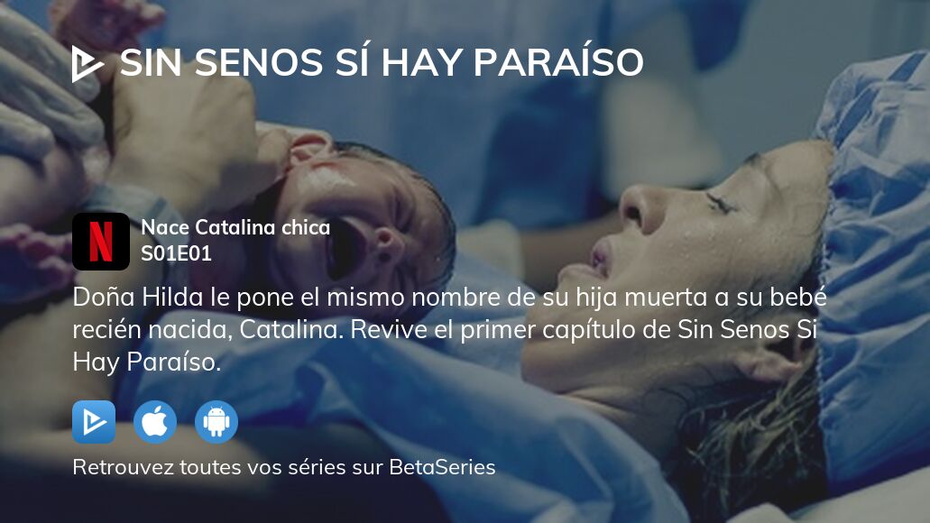 Regarder Sin Senos Sí Hay Paraíso saison 1 épisode 1 streaming complet
