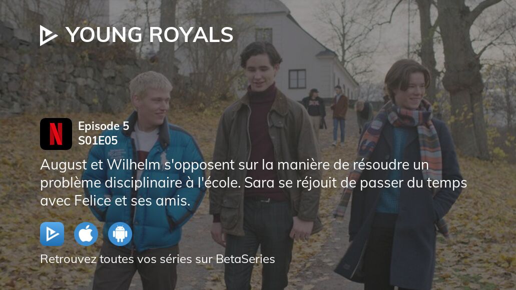 Où regarder Young Royals saison 1 épisode 5 en streaming complet ? | BetaSeries.com