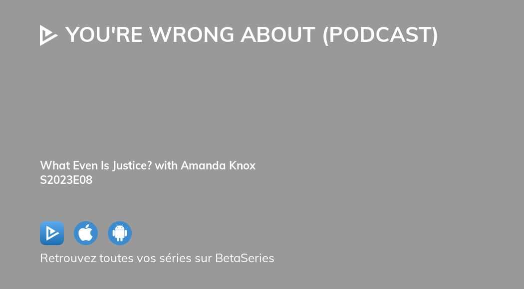 Où regarder You're Wrong About (Podcast) saison 2023 épisode 8 en streaming complet ...