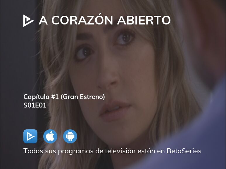 Ver A corazón abierto temporada 1 episodio 1 streaming