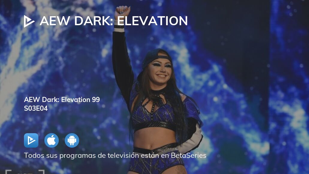 Ver AEW Dark: Elevation temporada 3 episodio 4 streaming