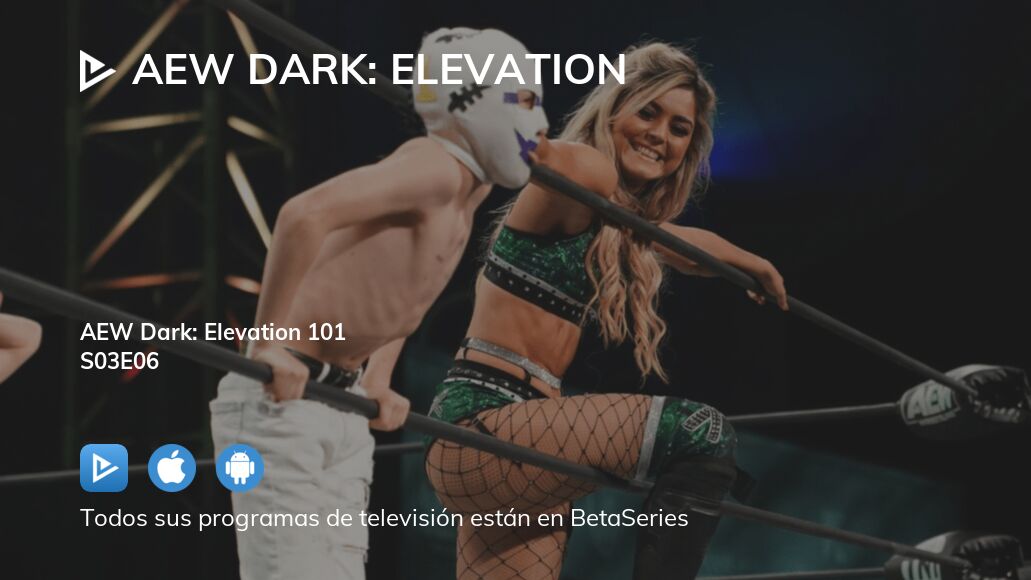 Ver AEW Dark: Elevation temporada 3 episodio 6 streaming
