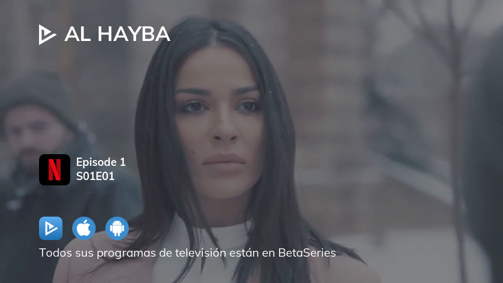 Ver Al Hayba temporada 1 episodio 1 streaming