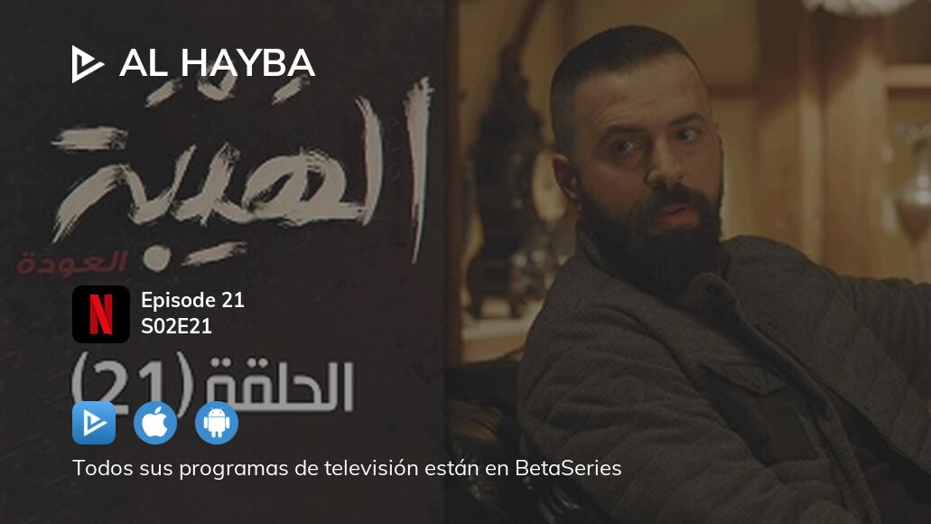Ver Al Hayba temporada 2 episodio 21 streaming