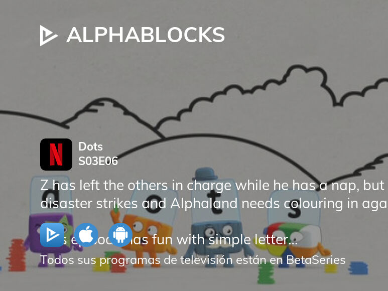 Ver Alphablocks temporada 3 episodio 6 en streaming | BetaSeries.com