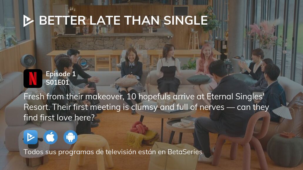 Video : Ver Better Late Than Single temporada 1 episodio 1 en streaming completo