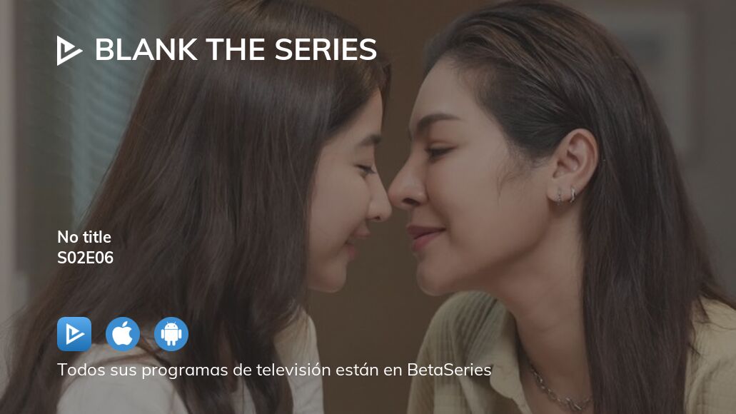 Ver BLANK THE SERIES temporada 2 episodio 6 streaming