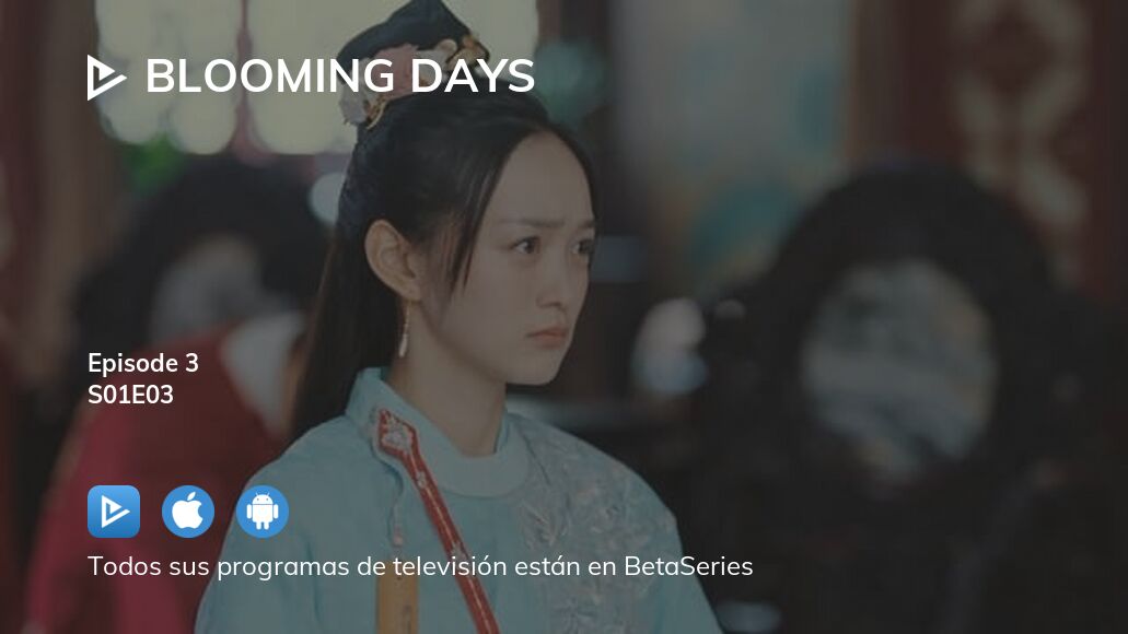 ¿Dónde ver Blooming Days temporada 1 episodio 3 full streaming? | BetaSeries.com