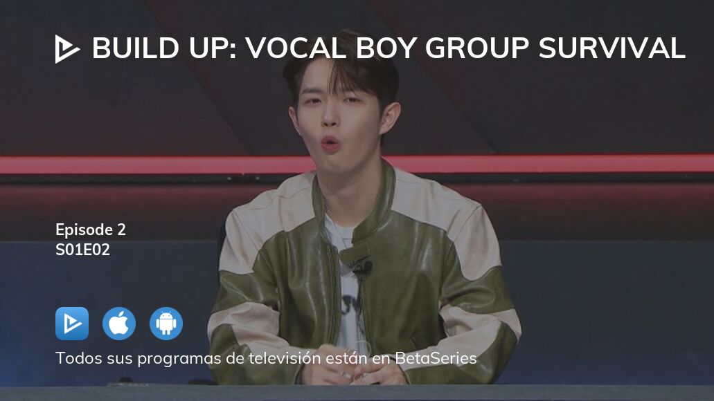 Ver Build Up: Vocal Boy Group Survival temporada 1 episodio 2 streaming